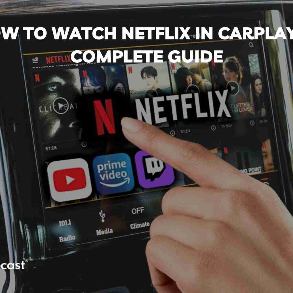 Mira Netflix en CarPlay: tu guía completa – OTTOCAST