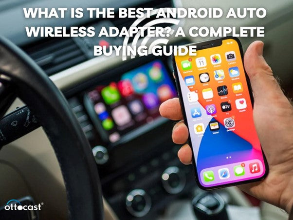 Fastest Android Auto Adapter with NFC: What You Need to Know – OTTOCAST