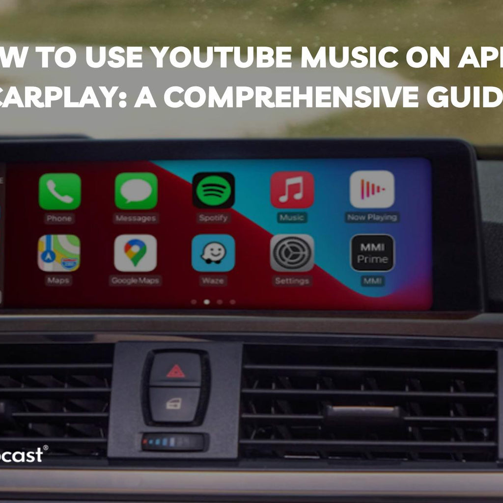 Apple CarPlay and YouTube Music: Enjoy Seamless In-Car Streaming – OTTOCAST