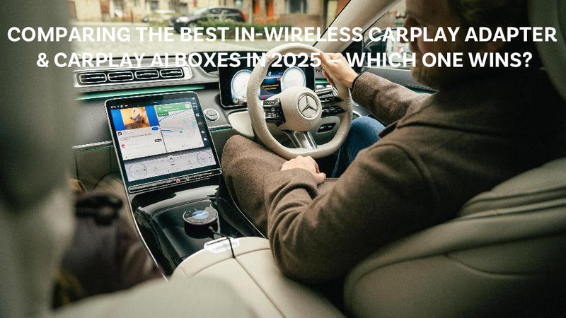 Comparing the Best In-Wireless CarPlay dapter & CarPlay AI Boxes in 20